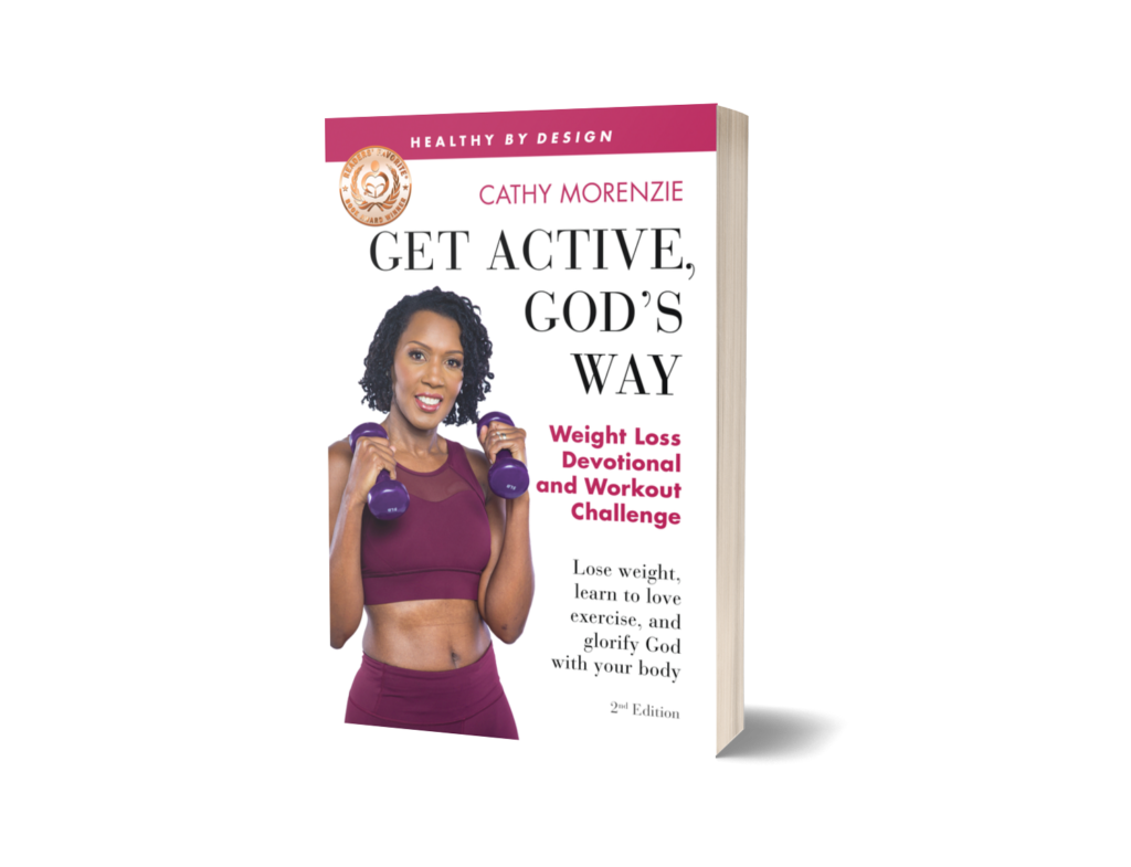Get Active, God's Way - Cathy Morenzie / Healthy by Design Books